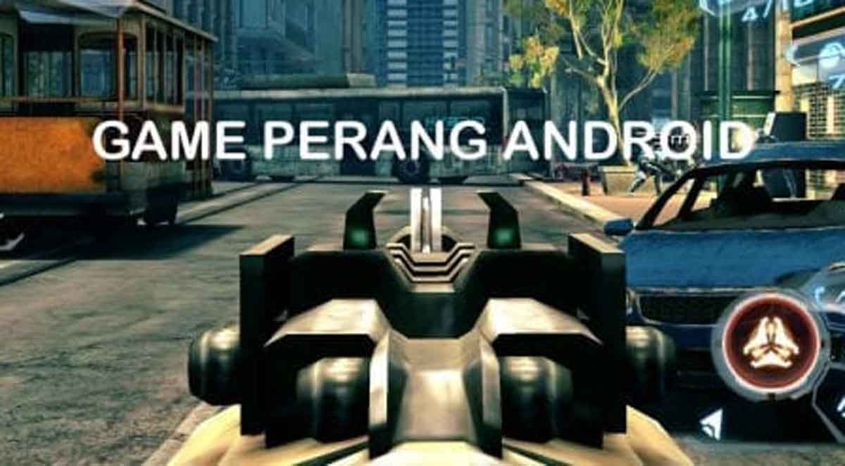 Seru, Ini 5 Game Perang Android yang Tidak Boleh Dilewatkan
